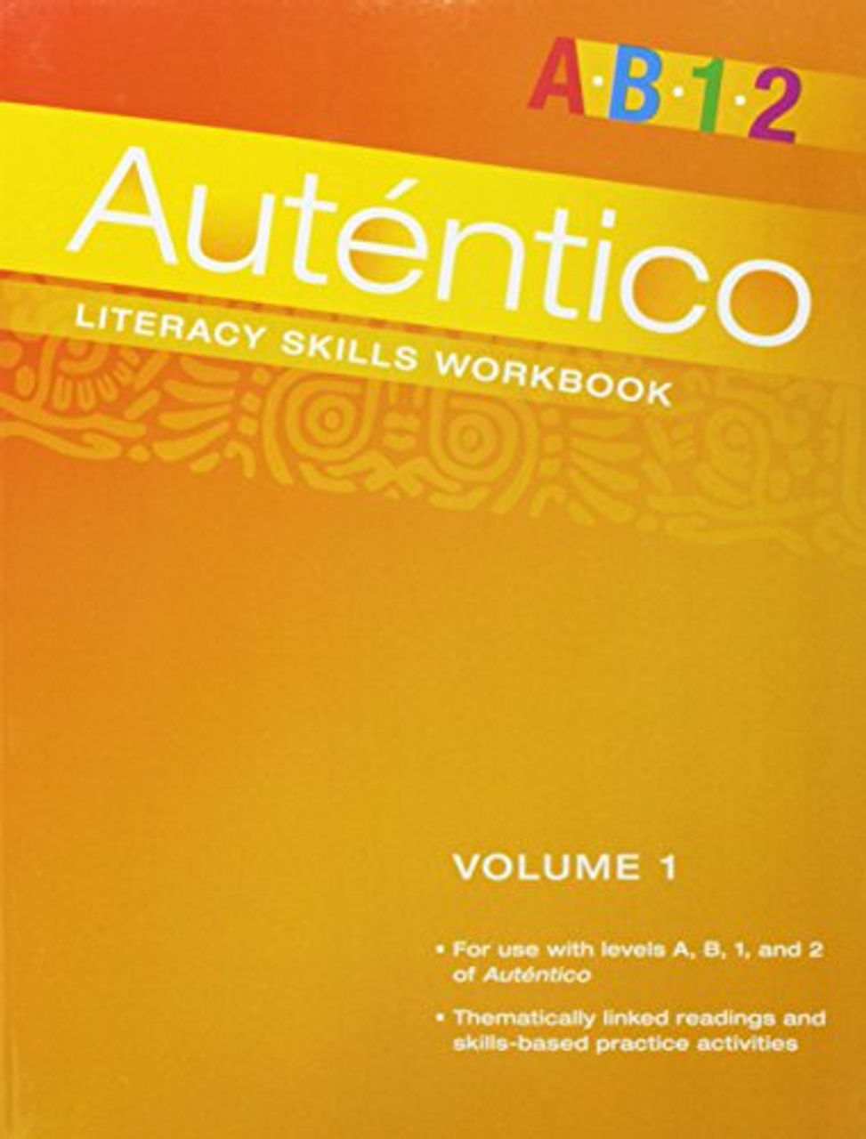 Auténtico Literacy Skills Workbook Volume 1, Grade 6-12