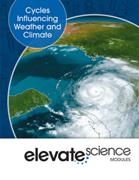 Elevate Science Middle Grades Modules: Cycles That Influence Weather ...