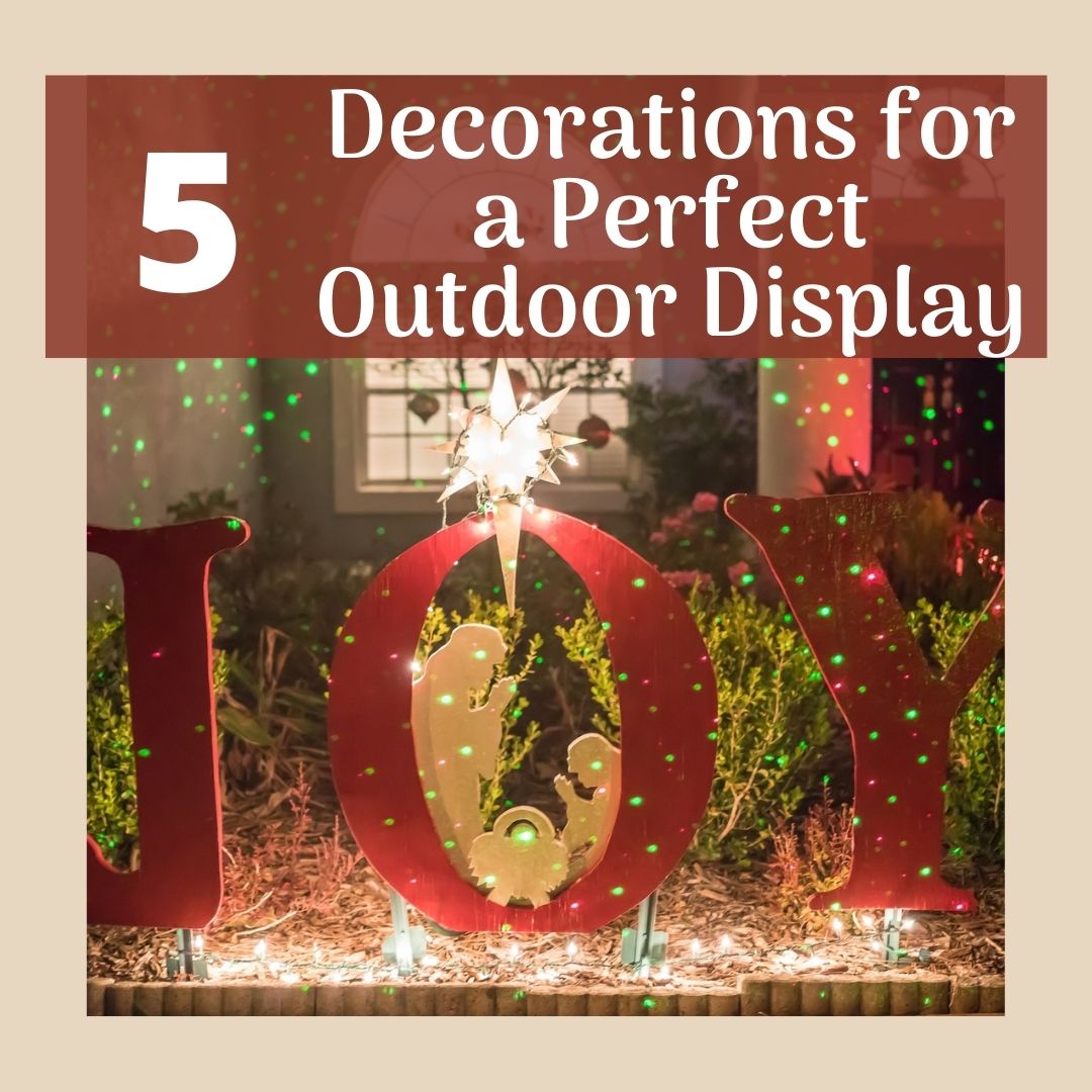 5 Decorations for a Perfect Outdoor Display - Christmas.com