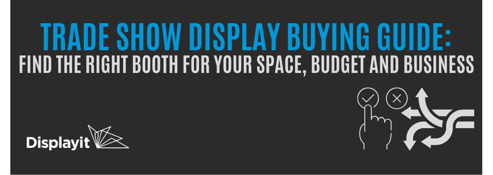 Trade Show Display Buying Guide: Find the Right Booth for Your Space ...