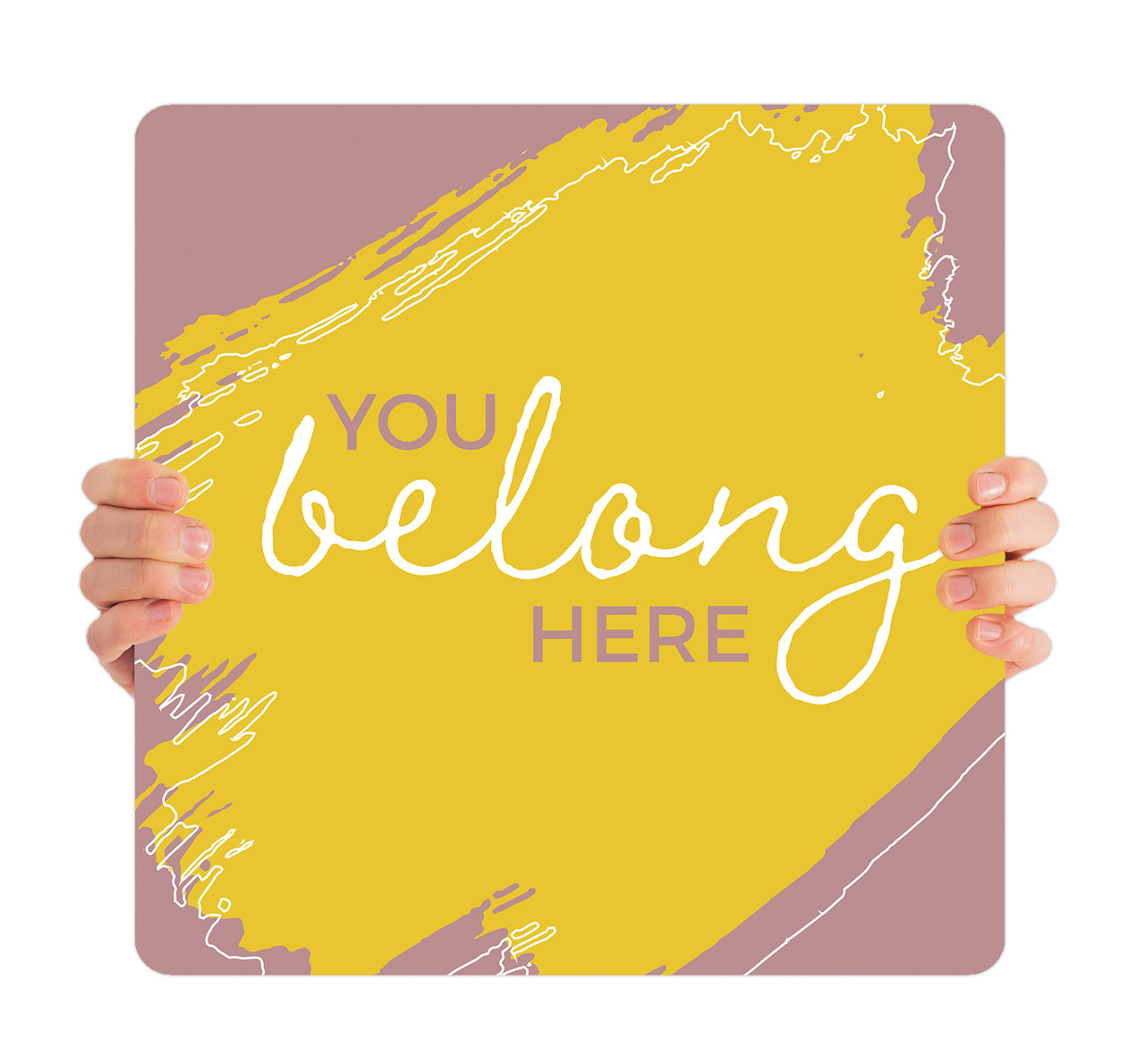 You Belong Here - Square Handheld - HHE098 - ChurchBanners.com