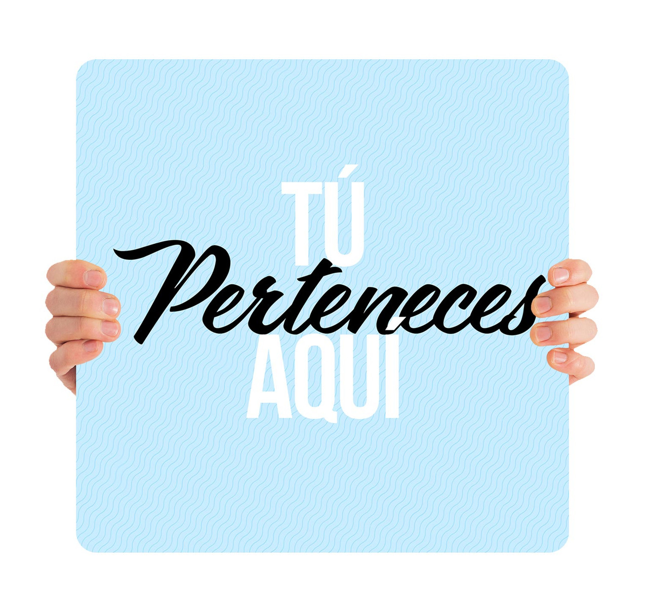 Tú Perteneces Aqui - Square Handheld - Spanish SPHH014 - ChurchBanners.com