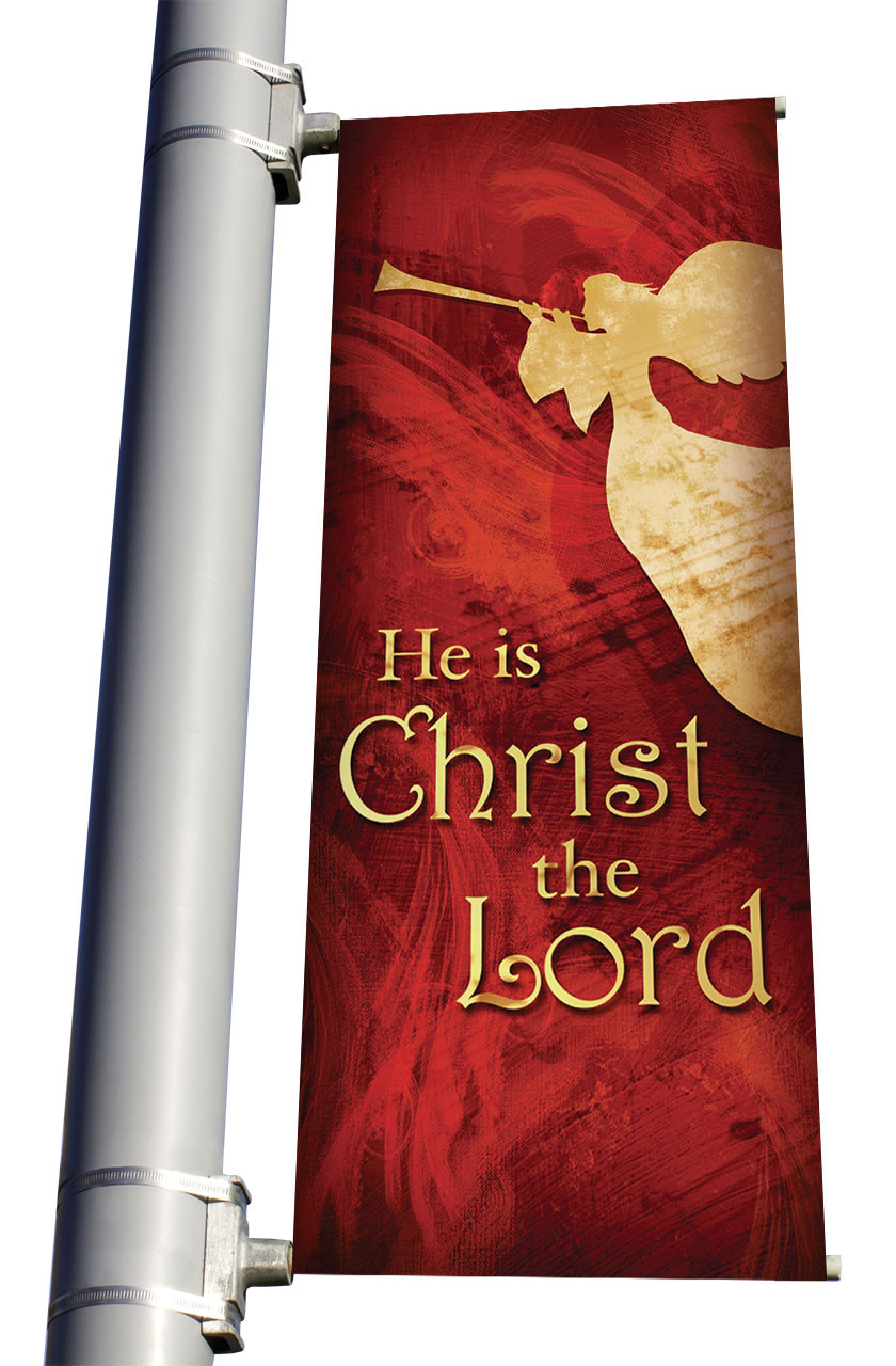 He is Christ the Lord - Light Pole Banner - NXM059-4 R - ChurchBanners.com