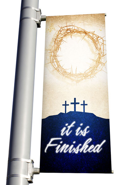 It is Finished - Light Pole Banner - E142 - ChurchBanners.com