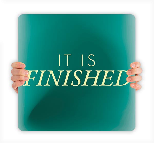 It is Finished - Handheld Sign - HHE164 - ChurchBanners.com