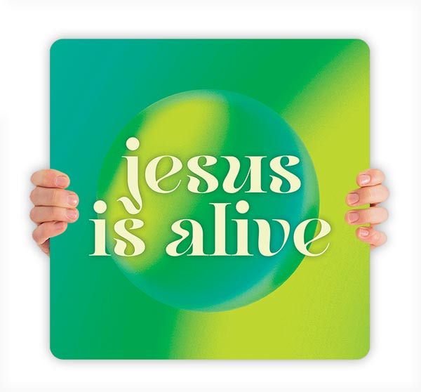 Jesus Is Alive - Handheld Sign - HHE174 - ChurchBanners.com