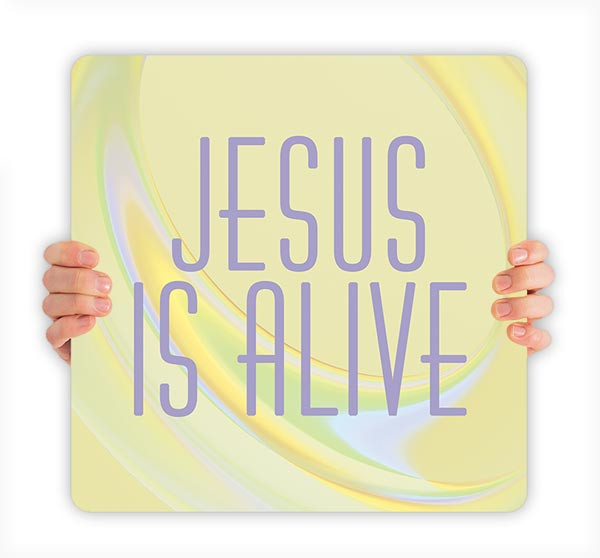 Jesus is Alive - Handheld Sign - HHE183 - ChurchBanners.com