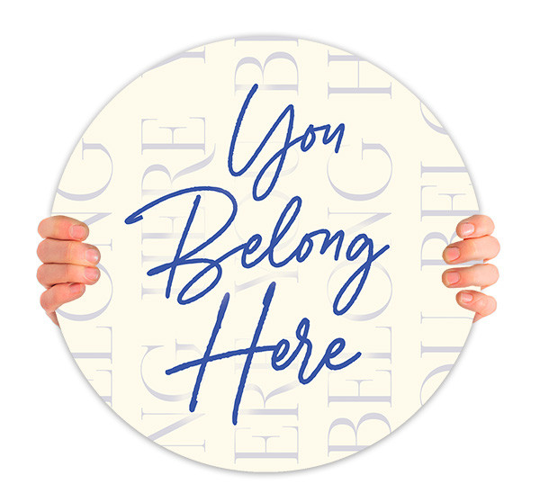You Belong Here - Circle Handheld Sign - HH097 - ChurchBanners.com