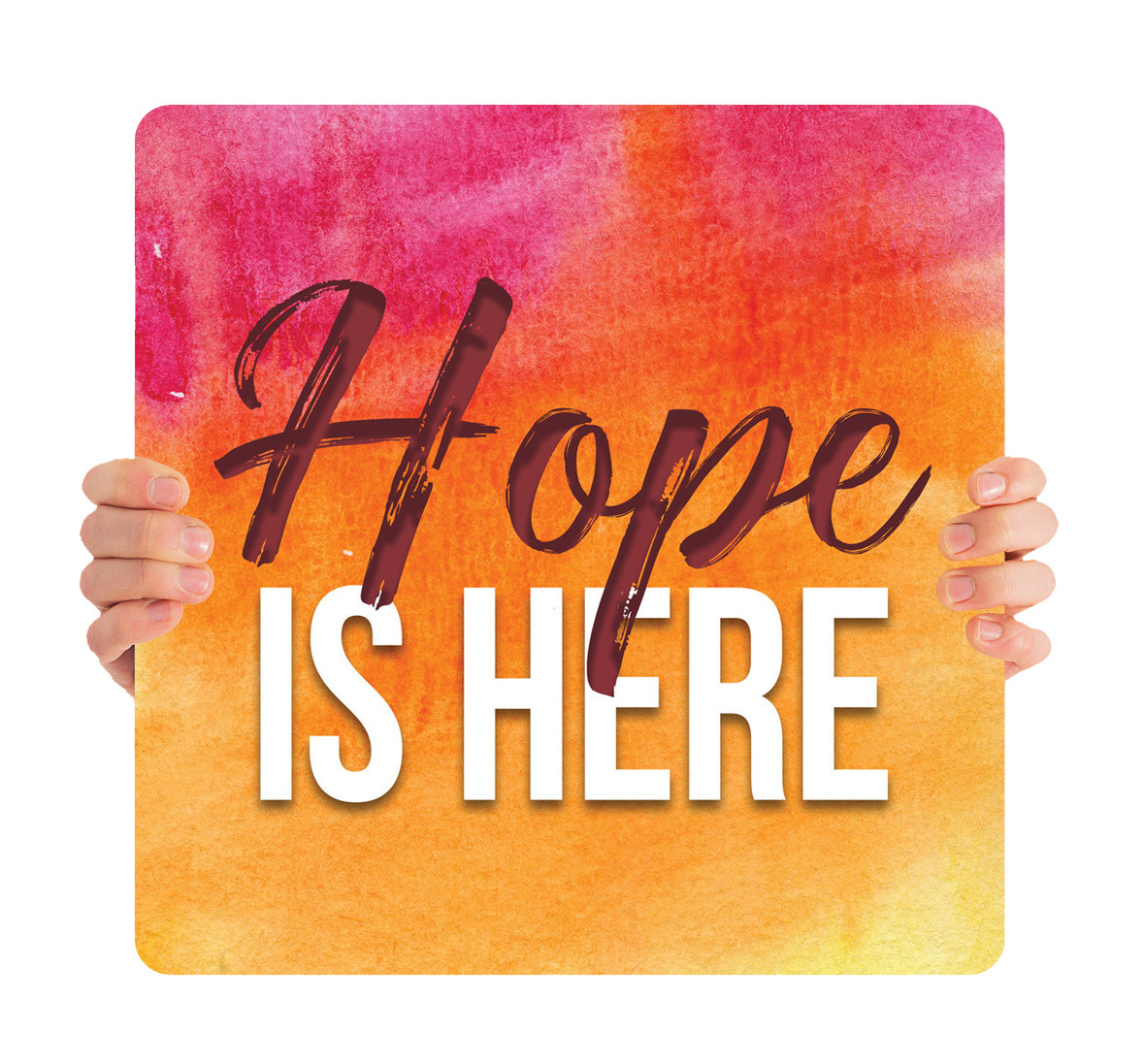 Hope is Here - Handheld Sign - HHE021 - ChurchBanners.com