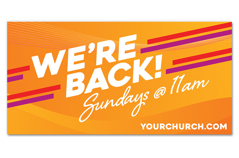 We're Back - Outdoor Vinyl Banner - Style 24 - ChurchBanners.com