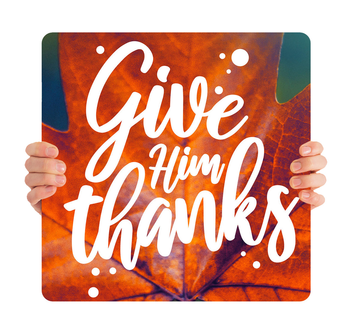 FHH001 - Orange Leaf Give Him Thanks - Mother's Day - Church Banners