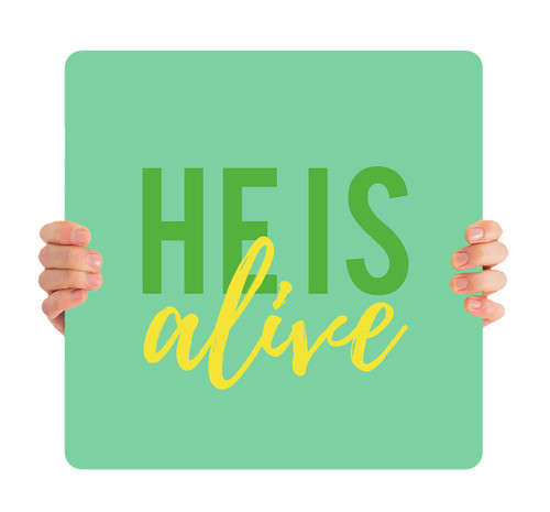He is Alive - Handheld Sign - HHE012 - ChurchBanners.com