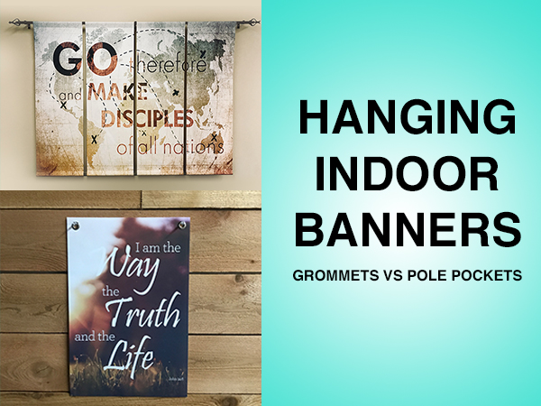 Hanging Indoor Banners: Grommets vs Pole Pockets - ChurchBanners.com