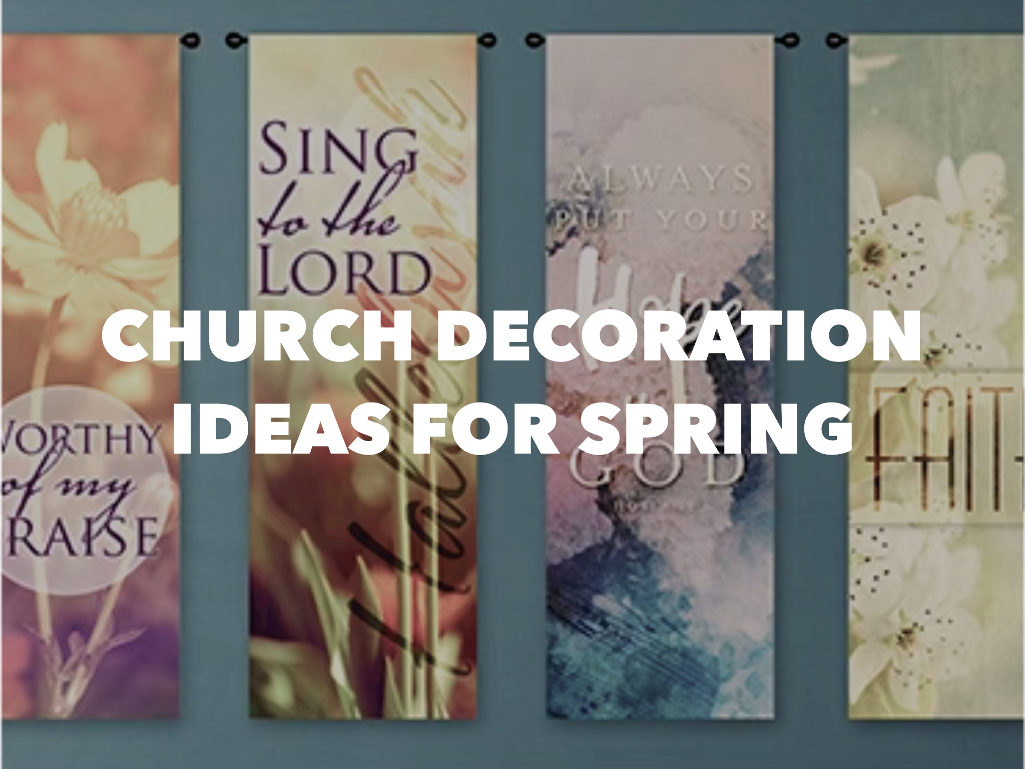 Church decoration ideas for spring - ChurchBanners.com