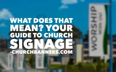 What does THAT mean? Your guide to church signage - ChurchBanners.com