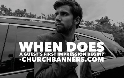 When Does A Guest's First Impression Begin? - ChurchBanners.com