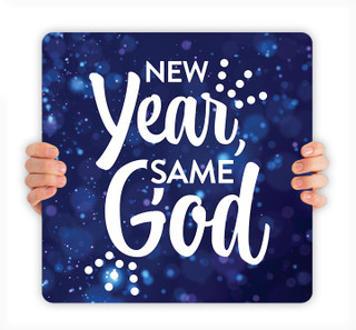New Year, Same God - Handheld Sign - NHH008 - ChurchBanners.com