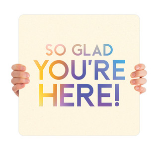 So Glad You're Here - Handheld Sign - HH92 - ChurchBanners.com