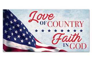 Love of Country, Faith in God - Outdoor Vinyl Banner - PT047 ...