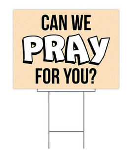 Can We Pray For You - Yard Sign - YS066 - ChurchBanners.com