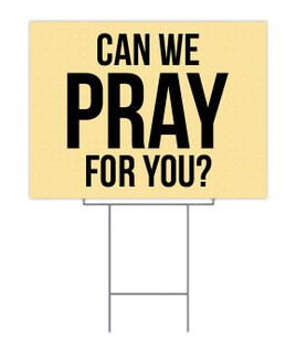 Can We Pray For You - Yard Sign - YS067 - ChurchBanners.com