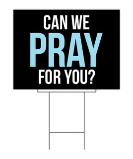 Can We Pray For You - Yard Sign - YS070 - ChurchBanners.com