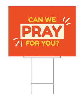Can We Pray For You - Yard Sign - YS057 - ChurchBanners.com