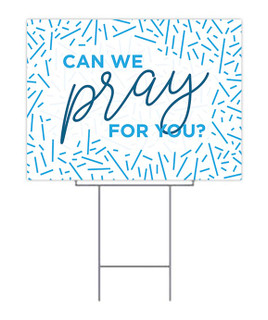 Can We Pray For You - Yard Sign - YS061 - ChurchBanners.com