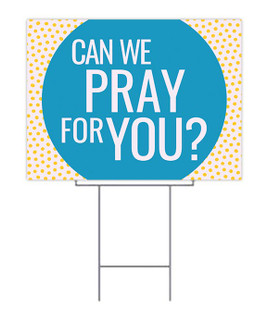 Can We Pray For You - Yard Sign - YS054 - ChurchBanners.com