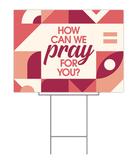 How Can We Pray For You - Yard Sign - YS052 - ChurchBanners.com