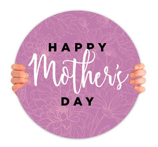 Happy Mother's Day - Circle Handheld Sign - MD069 - ChurchBanners.com