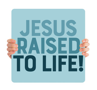 Jesus Raised to Life - Handheld Sign - HHE061 - ChurchBanners.com