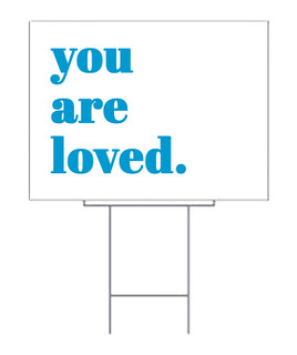 You Are Loved - Blue - Yard Sign | Church Banners