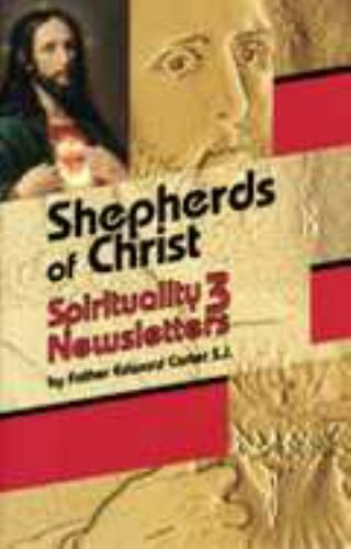 Shepherds of Christ Spirituality Newsletters ed. Rev Edward J. Carter ...