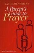 A Parent Guide to Prayer - Confraternity of Penitents Holy Angels Gift Shop