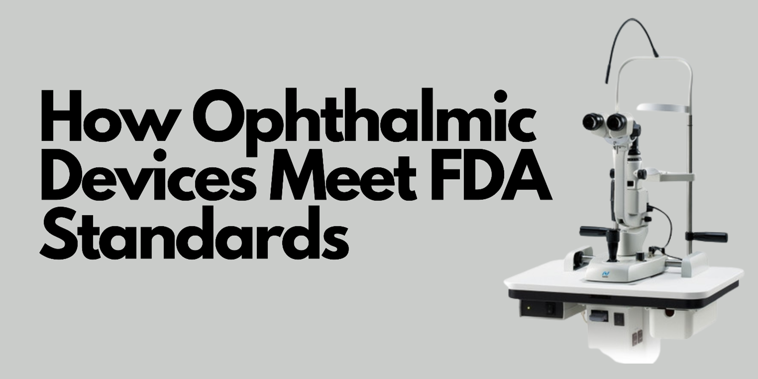 How Ophthalmic Devices Meet FDA Standards - Steede Medical