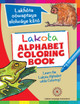 Lakȟól’iyapi Oówaptaya Owíyuŋ Wówapi - Lakota Alphabet Coloring Book ...