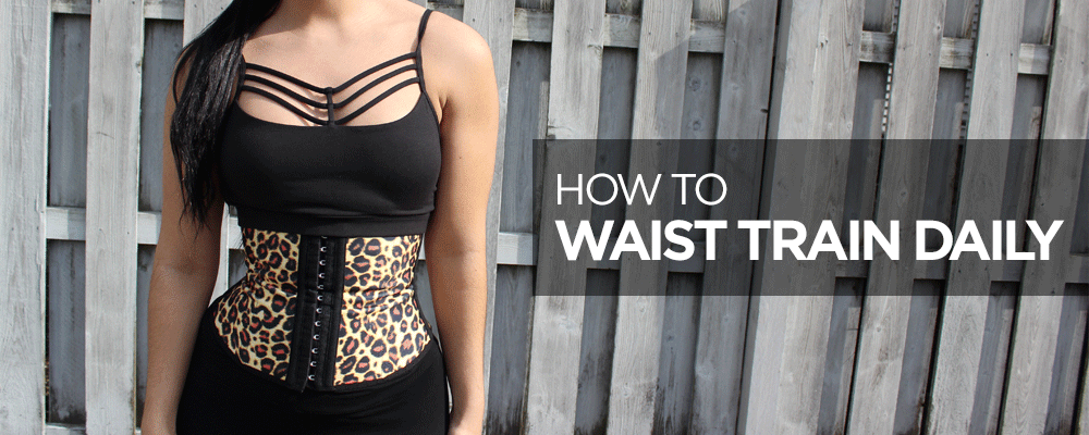 How To Waist Train Daily – Discover the Styles that are Right for Your ...