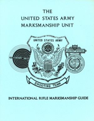 The United States Army Marksmanship Unit: International Rifle ...