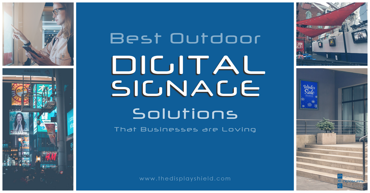 Best Outdoor Digital Signage Solutions of 2020 - The Display Shield