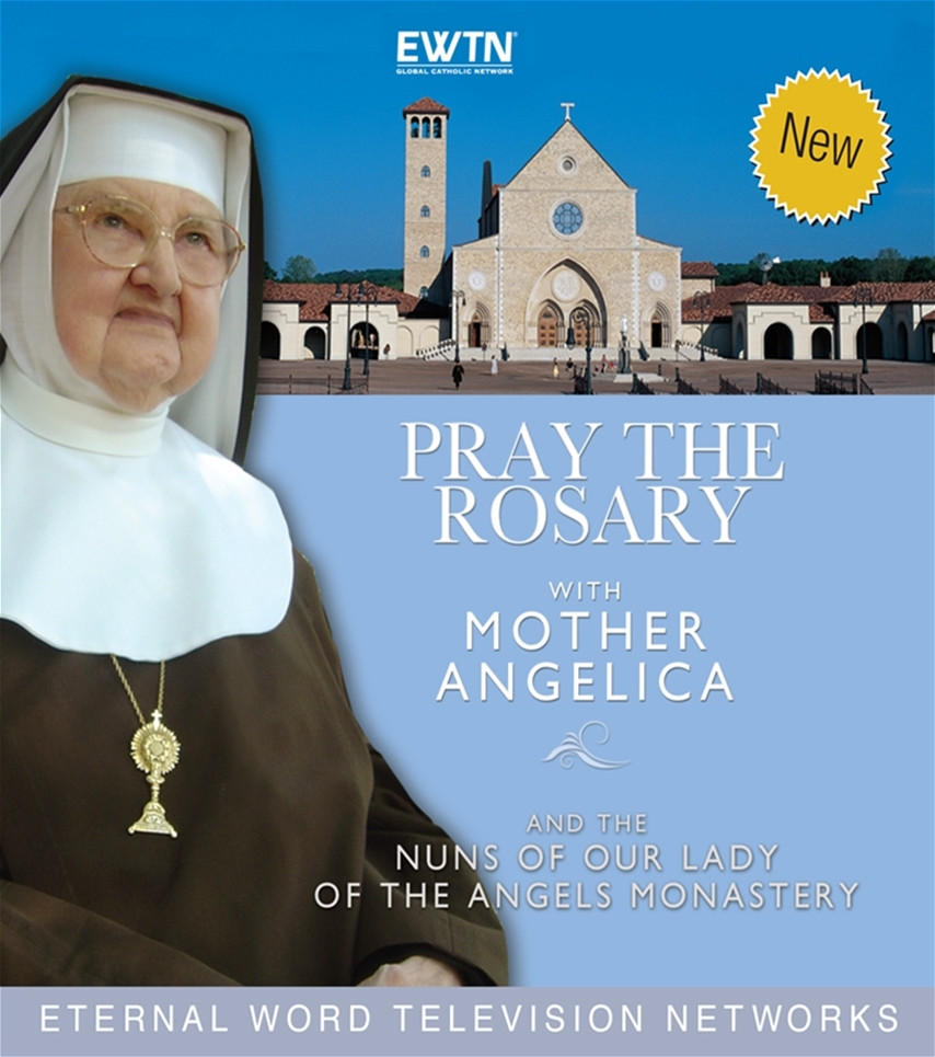 Pray the Rosary with Mother Angelica and the Nuns of Our Lady of the ...