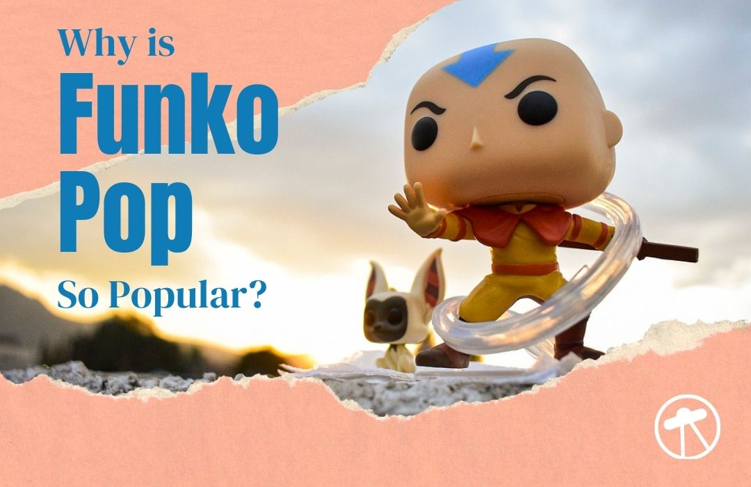 Why Is Funko Pop So Popular? - We-R-Toys