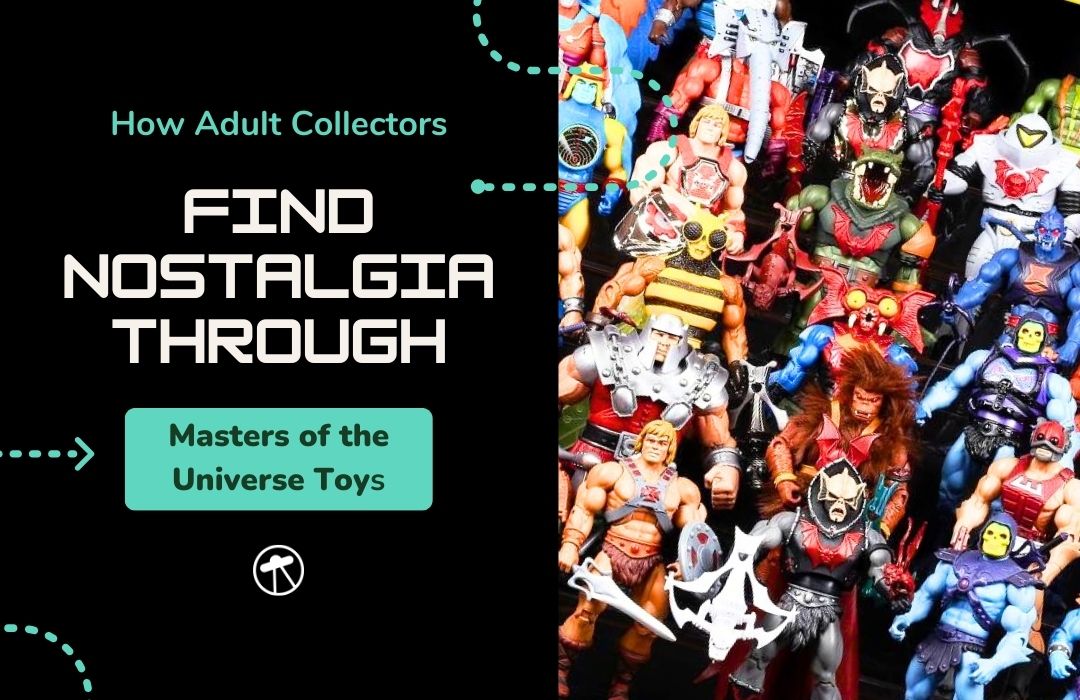 How Adult Collectors Find Nostalgia Through Masters Of The Universe Toys We R Toys