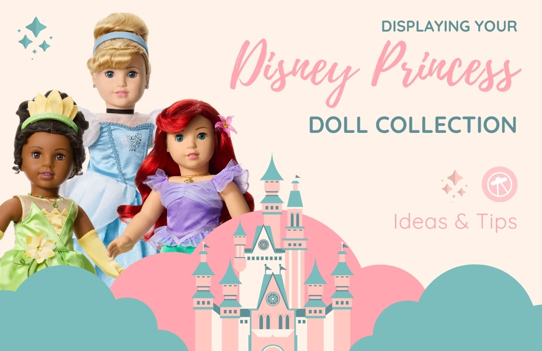 Displaying Your Disney Princess Doll Collection: Ideas and Tips - We-R-Toys