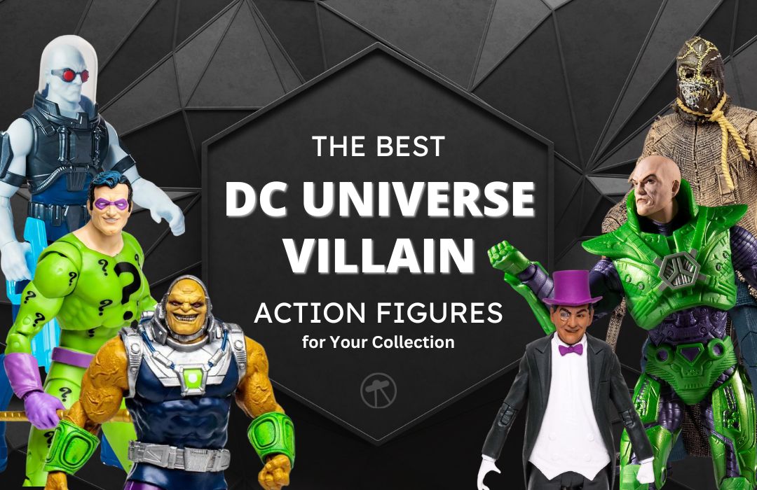 The Best DC Universe Villain Action Figures for Your Collection - We-R-Toys