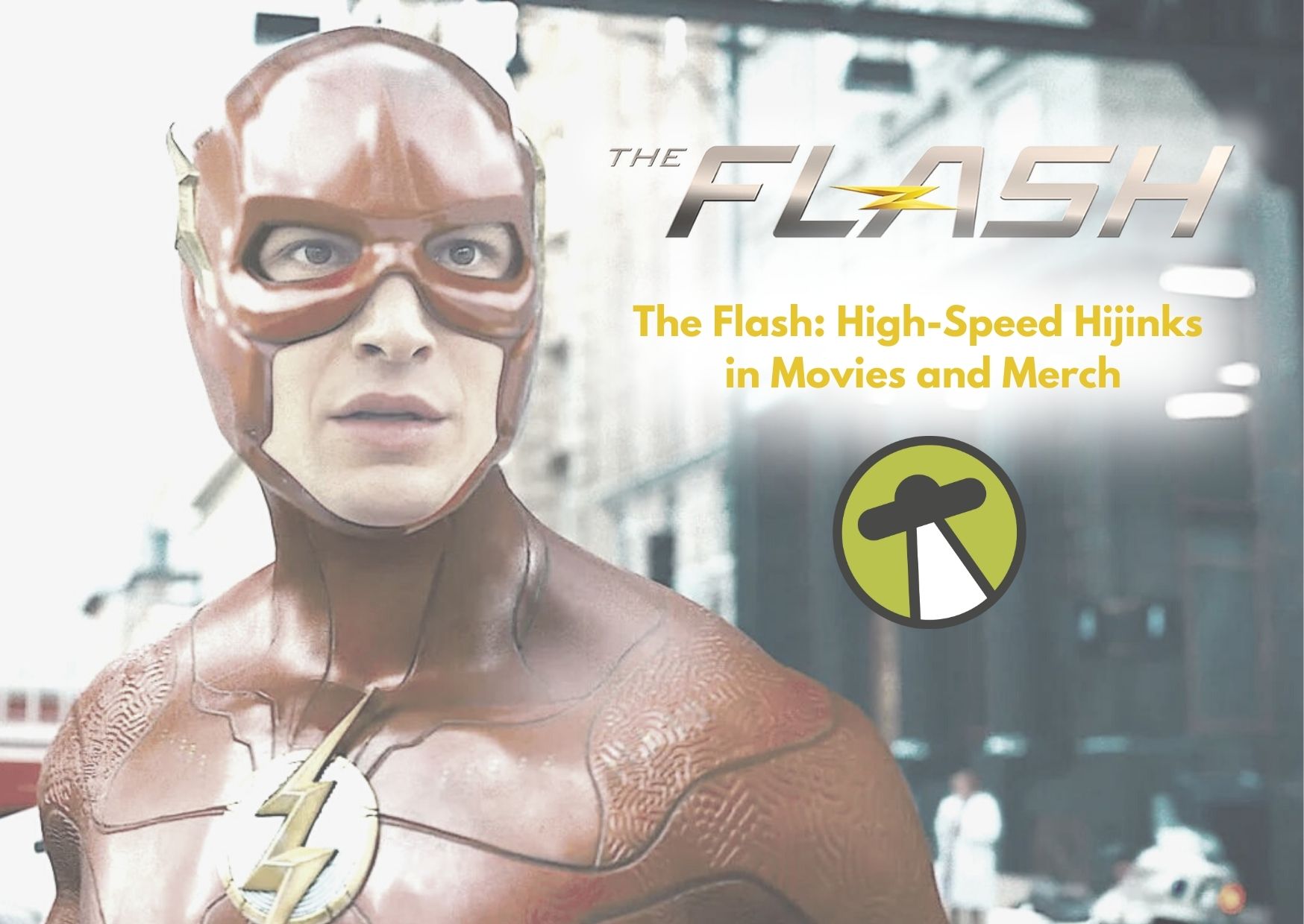 The Flash: High-Speed Hijinks in Movies and Merch - We-R-Toys