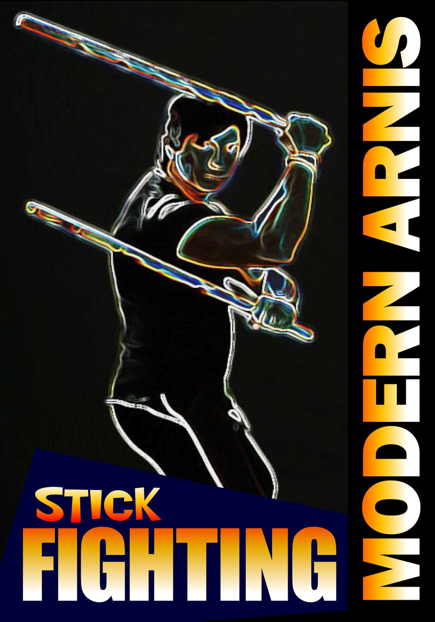 Modern Arnis "Stick Fighting" - Warrener Entertainment