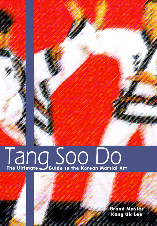 Tang Soo Do: The Ultimate Guide to the Korean Martial Art - Warrener ...