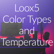 Loox5 Getting Started: Understanding Color Types and Temperature ...
