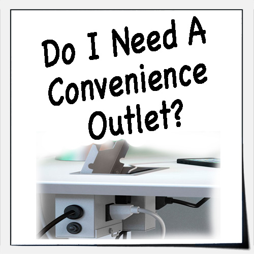 Power Above And Below | Do I Need A Convenience Outlet? - Harbor City ...